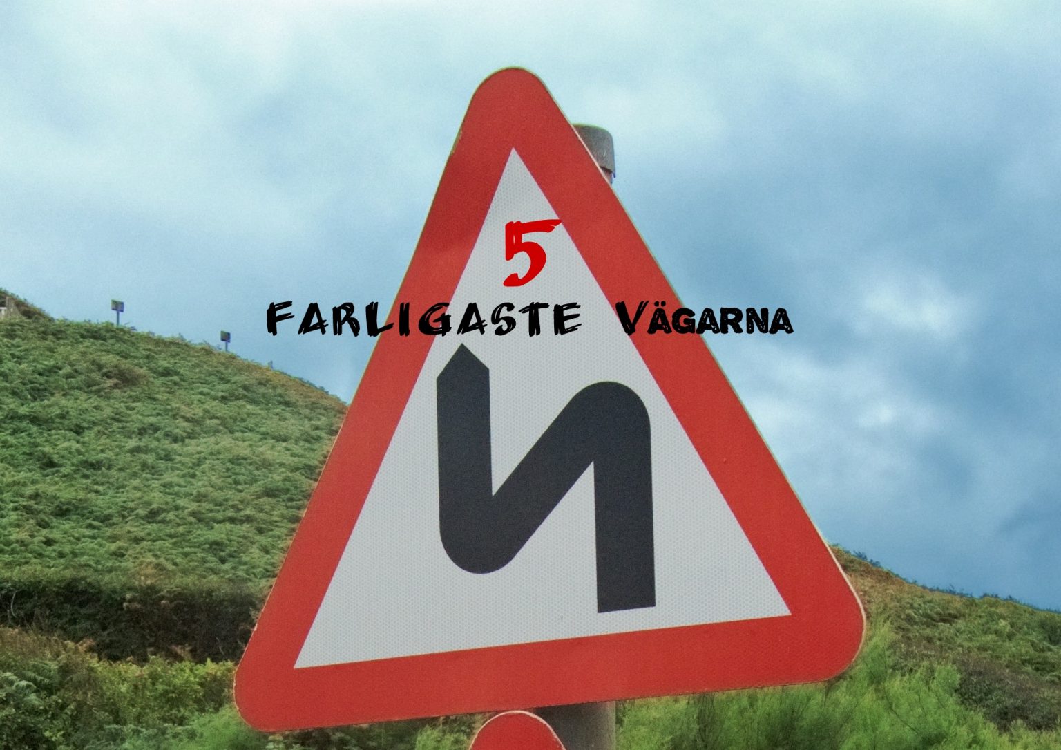 De 5 farligaste vägarna att färdas på i världen!